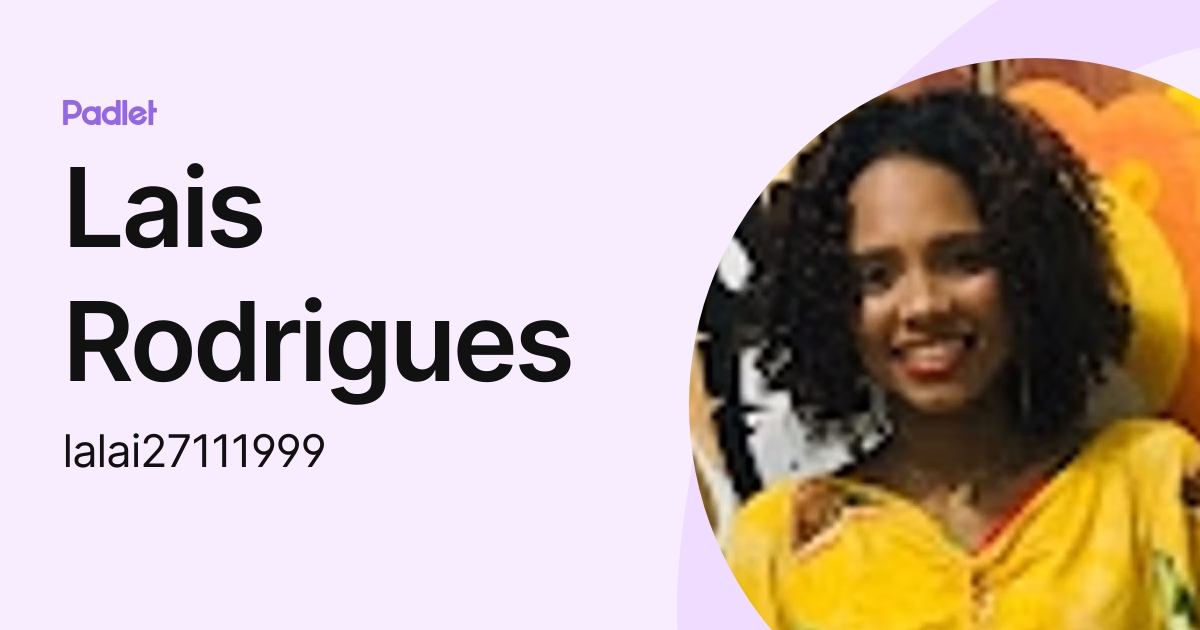 Lais Rodrigues (lalai27111999) profile | Padlet