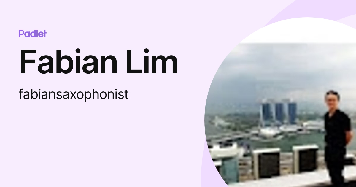 Fabian Lim (fabiansaxophonist) profile | Padlet