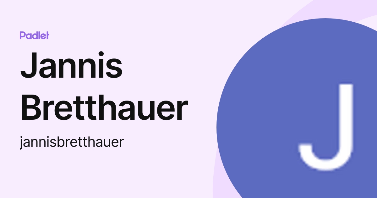 Jannis Bretthauer (jannisbretthauer) profile | Padlet