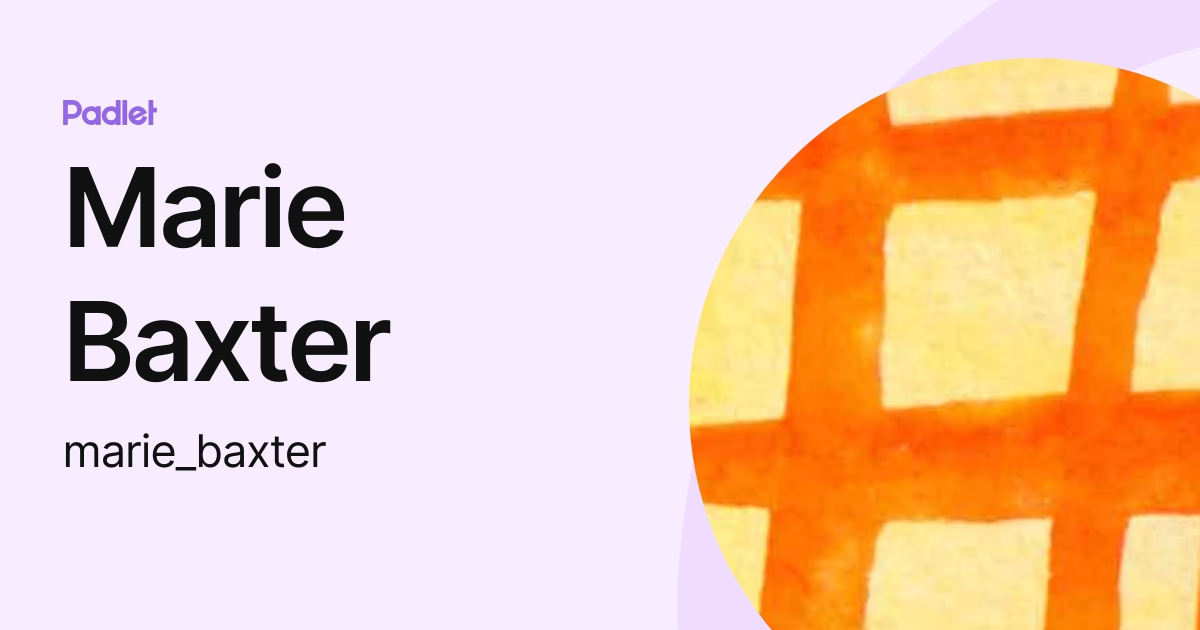 Marie Baxter (marie_baxter) profile | Padlet