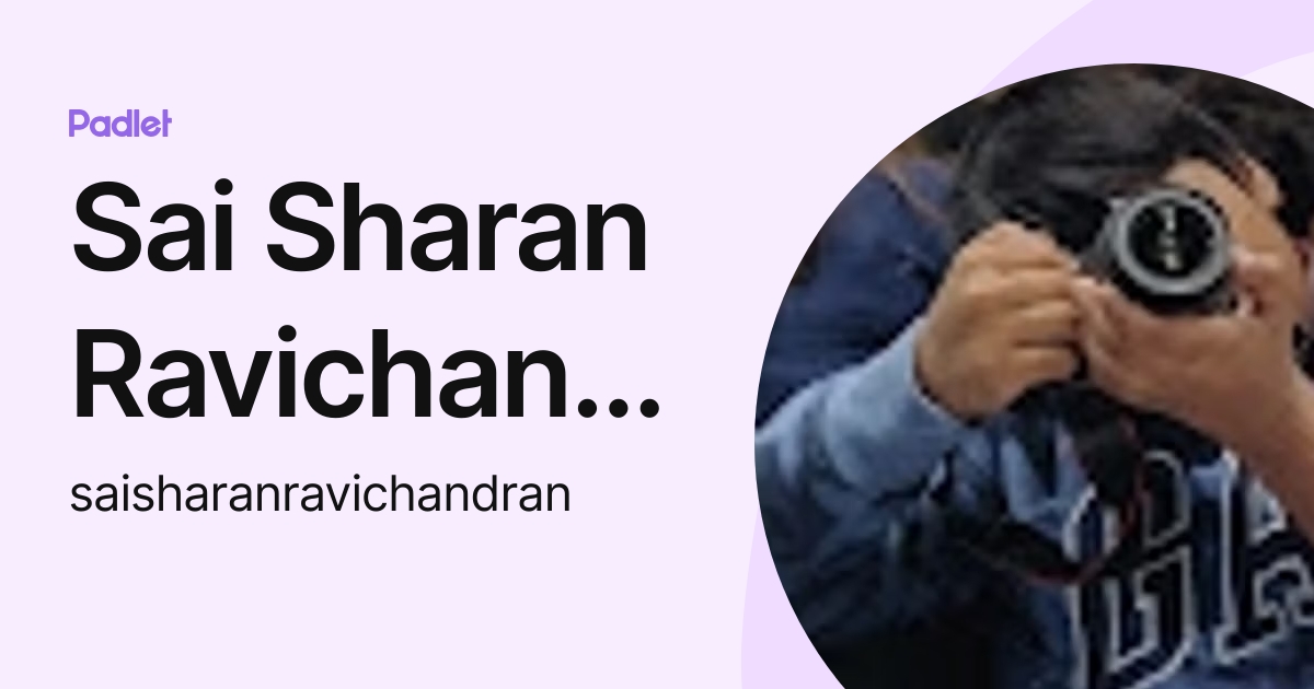 Sai Sharan Ravichandran (saisharanravichandran) profile | Padlet