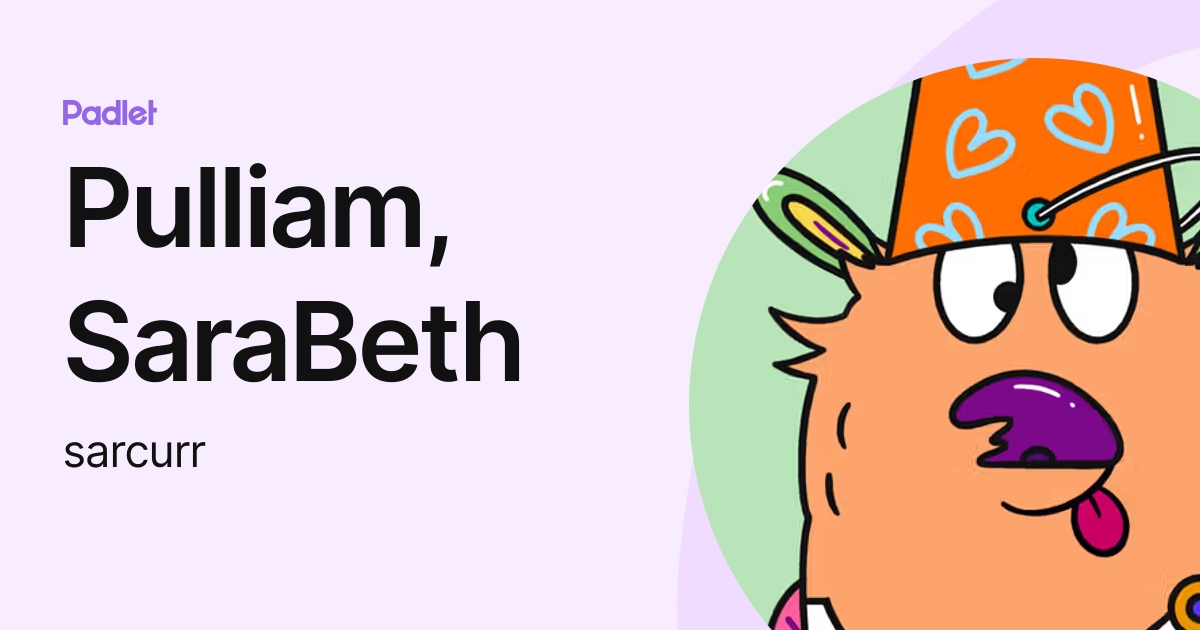 Pulliam, SaraBeth (sarcurr) profile | Padlet