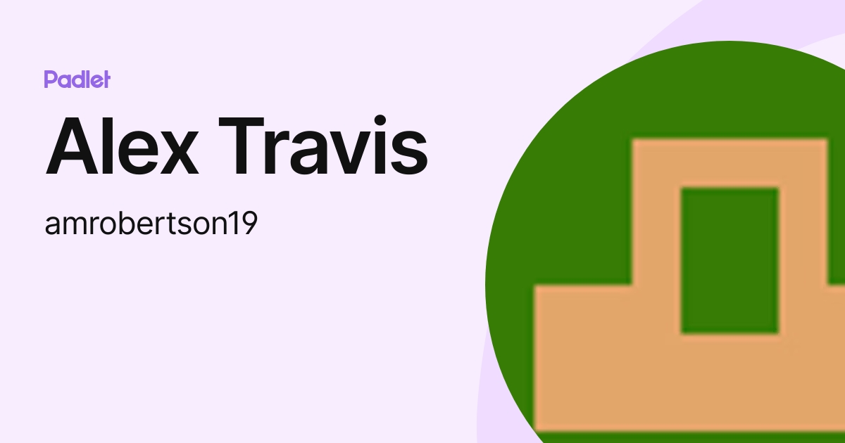 Alex Travis (amrobertson19) profile | Padlet