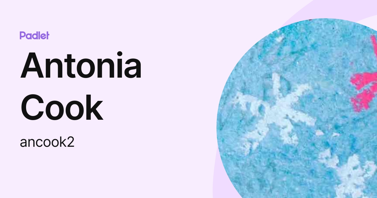 Antonia Cook (ancook2) profile | Padlet