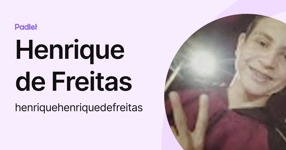 Henrique de Freitas (henriquehenriquedefreitas) profile | Padlet