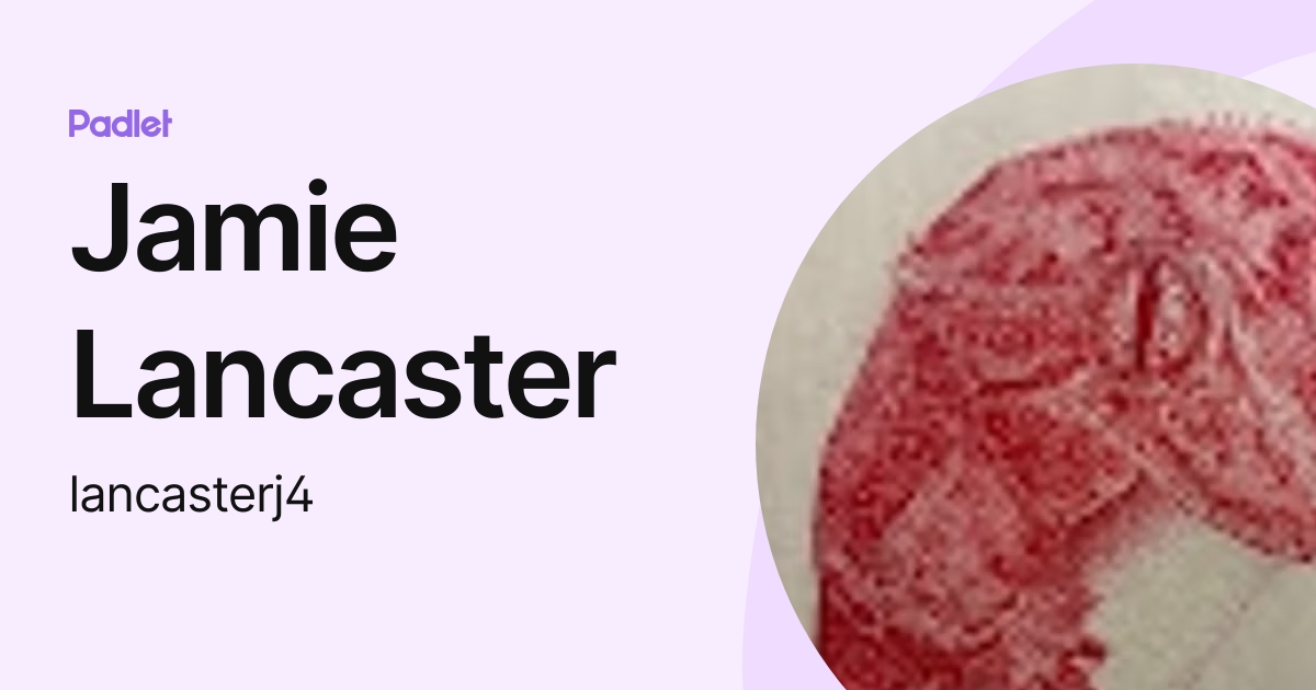Jamie Lancaster (lancasterj4) profile | Padlet