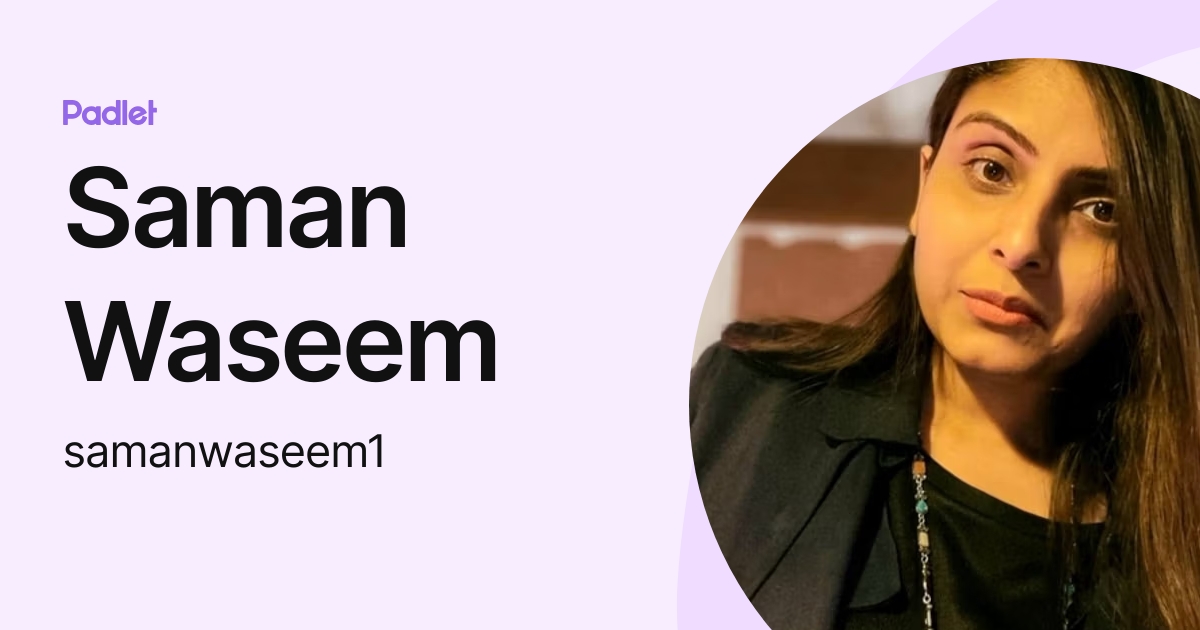 Saman Waseem (samanwaseem1) profile | Padlet