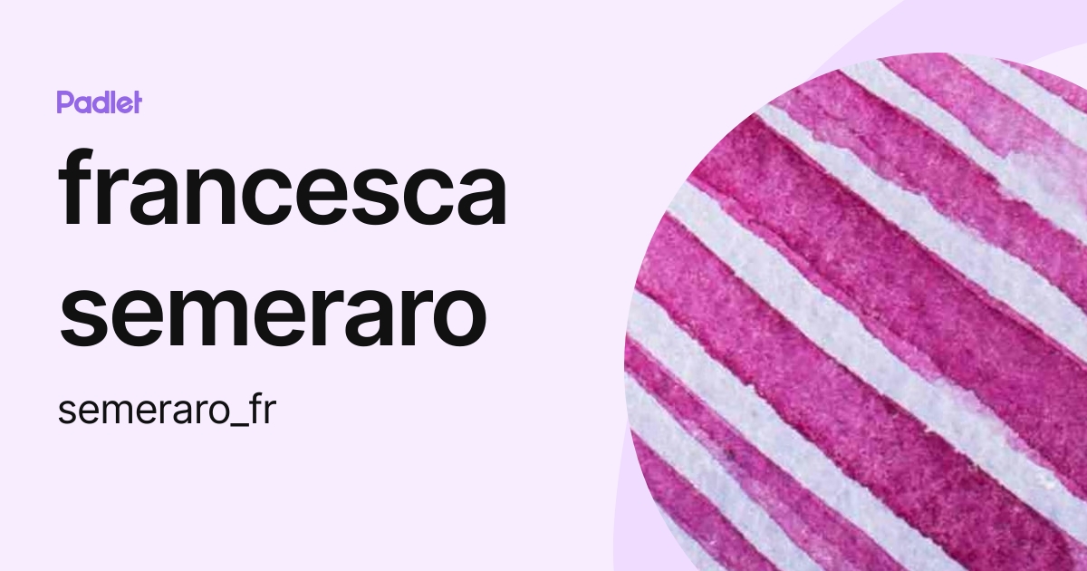 francesca semeraro (semeraro_fr) profile | Padlet