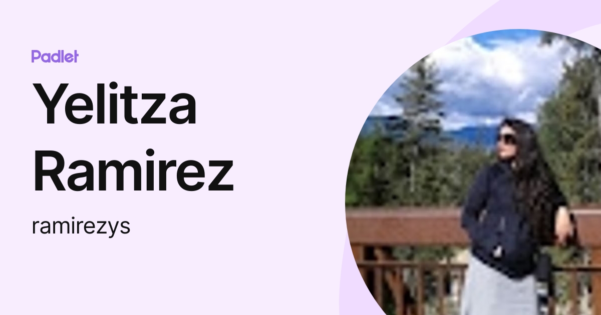 Yelitza Ramirez (ramirezys) profile | Padlet