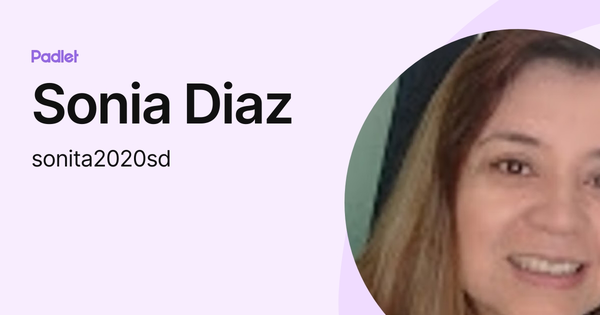 Sonia Diaz (sonita2020sd) profile | Padlet