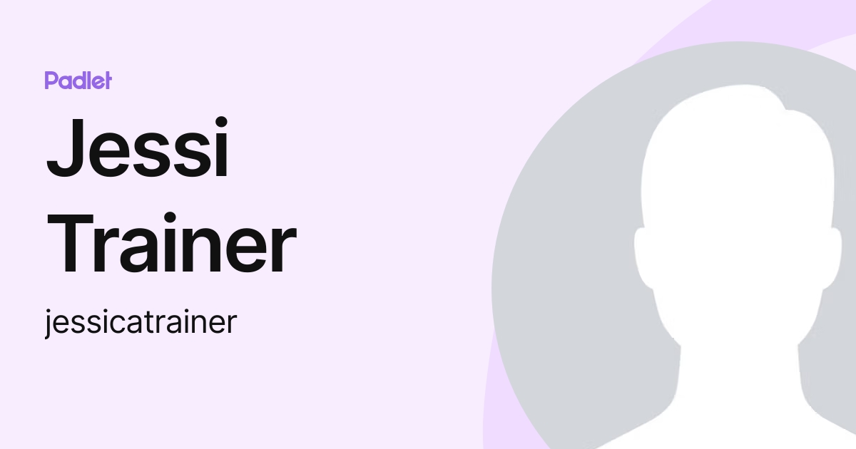 Jessi Trainer (jessicatrainer) profile | Padlet