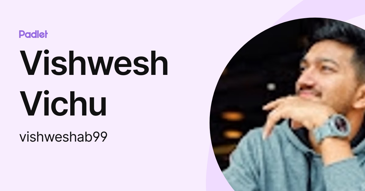 Vishwesh Vichu (vishweshab99) profile | Padlet
