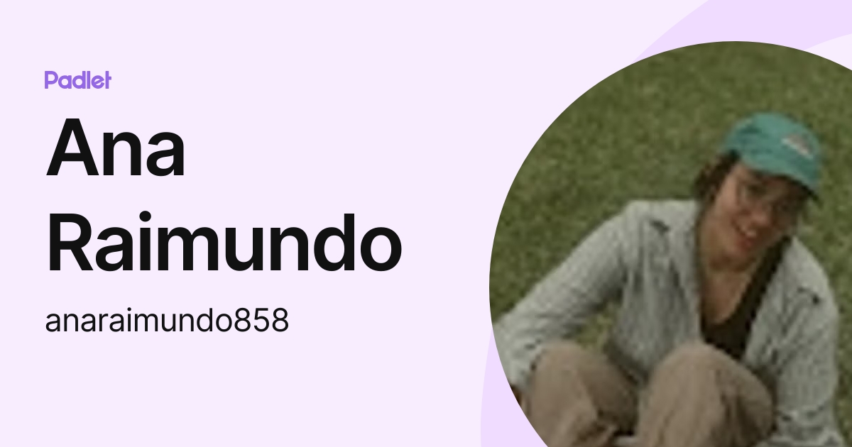Ana Raimundo (anaraimundo858) profile | Padlet