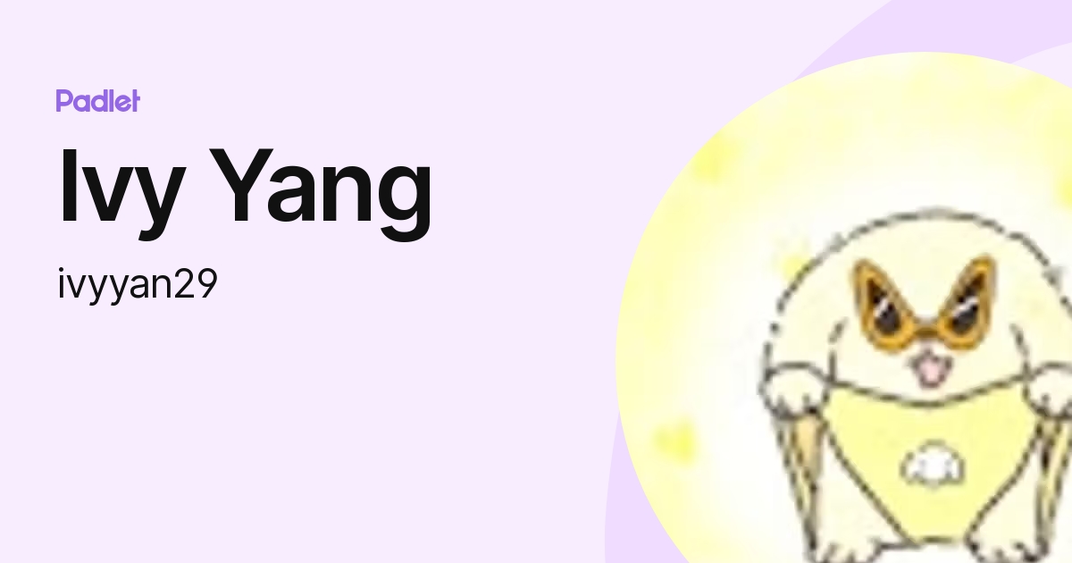 Ivy Yang (ivyyan29) profile | Padlet