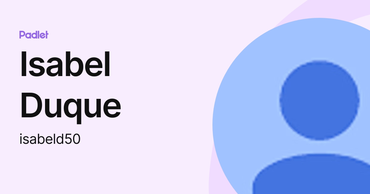 Isabel Duque (isabeld50) profile | Padlet