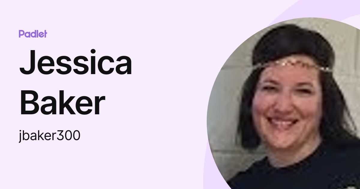 Jessica Baker (jbaker300) profile | Padlet