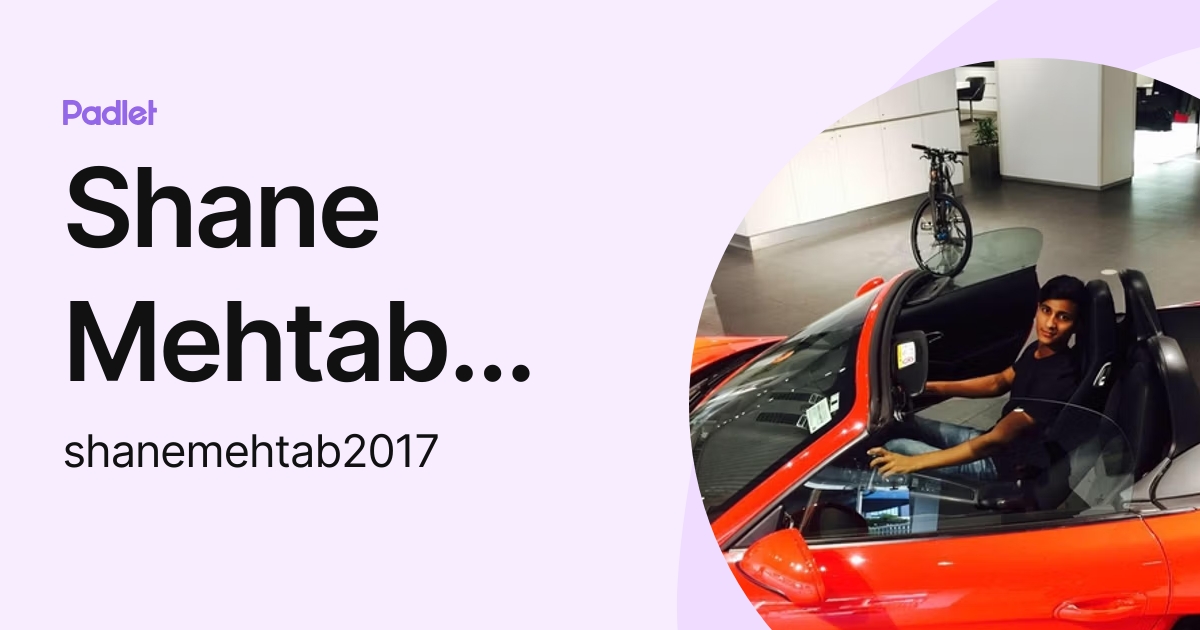 Shane Mehtab Alam (shanemehtab2017) profile | Padlet