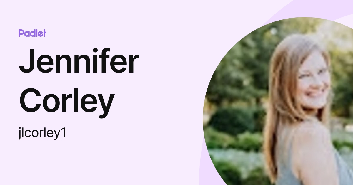 Jennifer Corley (jlcorley1) profile | Padlet
