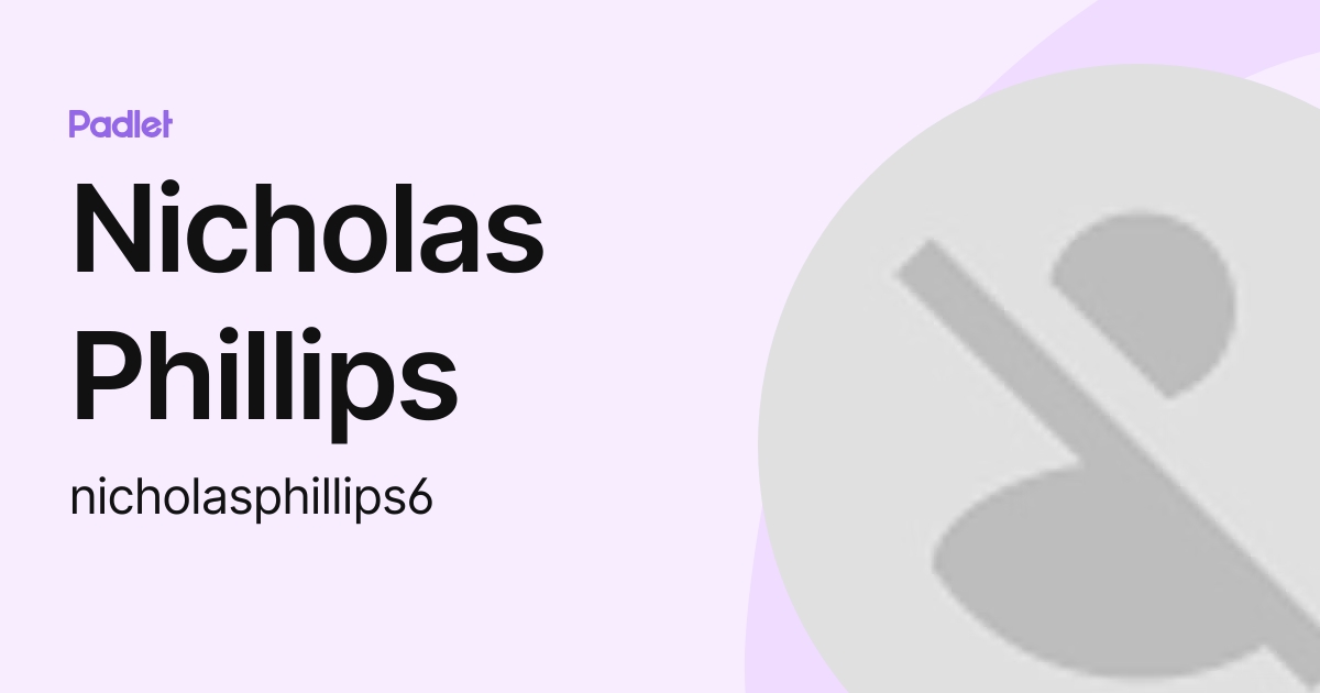 Nicholas Phillips (nicholasphillips6) profile | Padlet