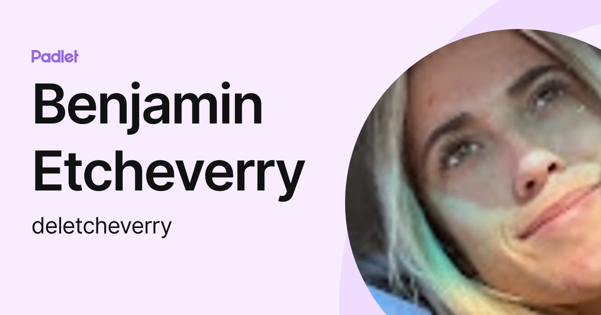 Benjamin Etcheverry (deletcheverry) profile | Padlet