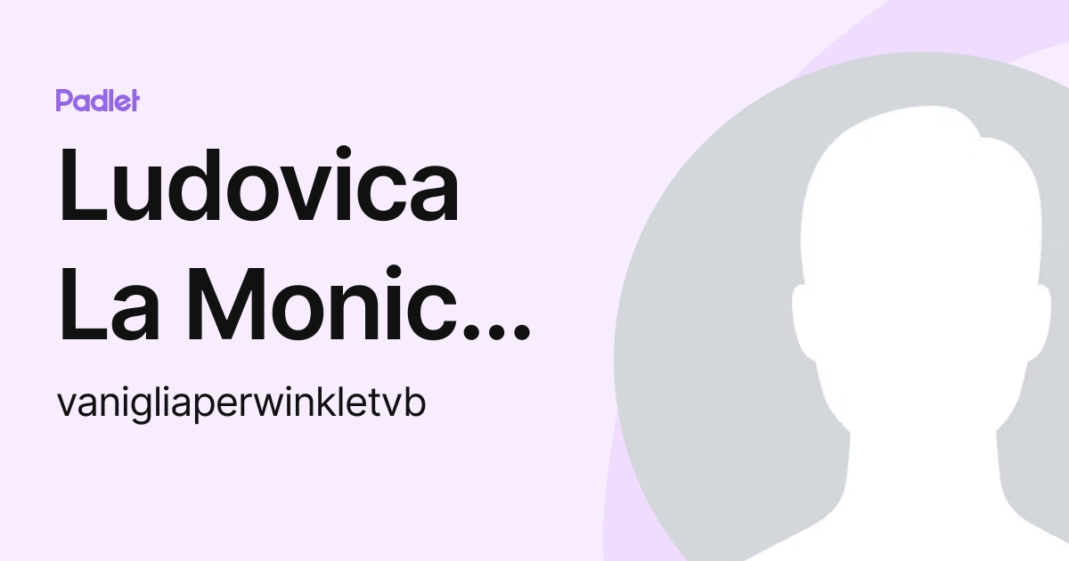 Ludovica La Monica Angeloro (vanigliaperwinkletvb) profile | Padlet