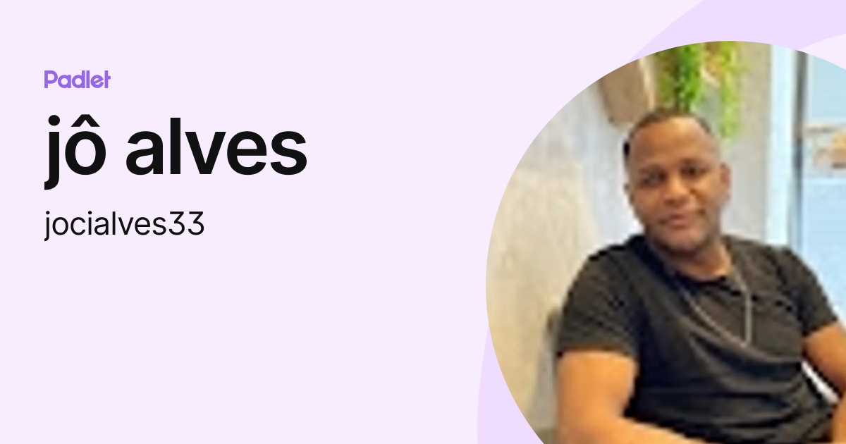 jô alves (jocialves33) profile | Padlet