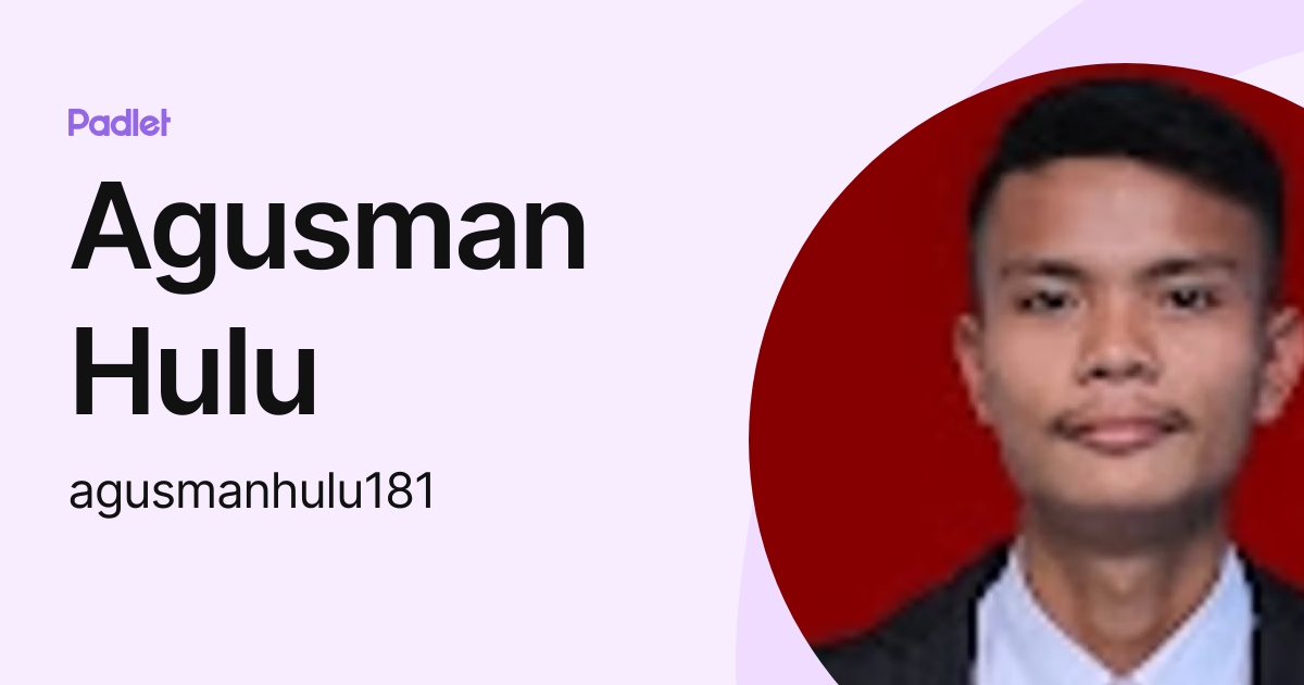 Agusman Hulu (agusmanhulu181) profile | Padlet
