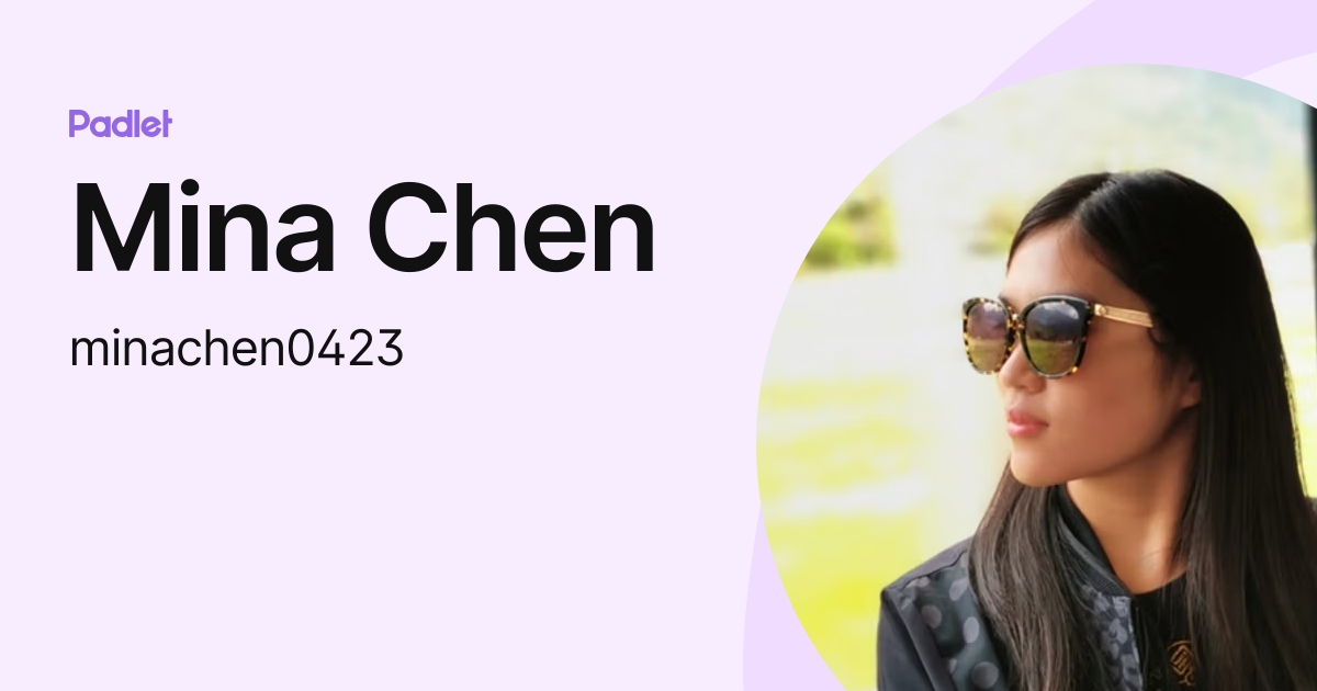Mina Chen (minachen0423) profile | Padlet