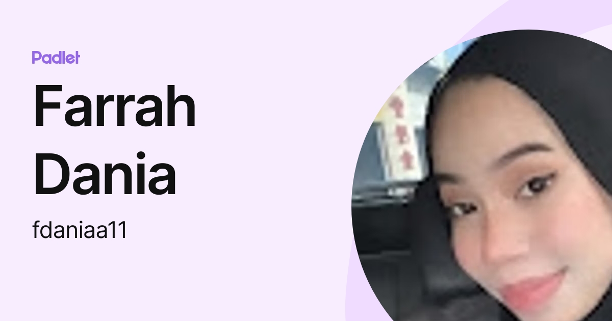 Farrah Dania (fdaniaa11) profile | Padlet