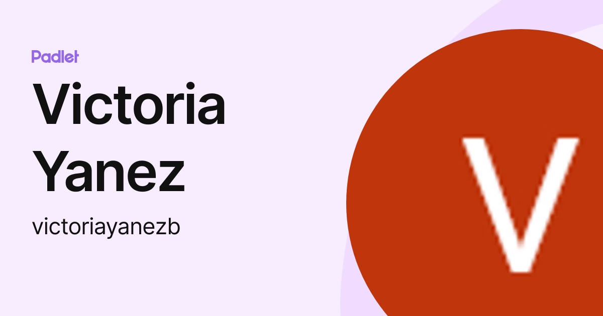 Victoria Yanez (victoriayanezb) profile | Padlet