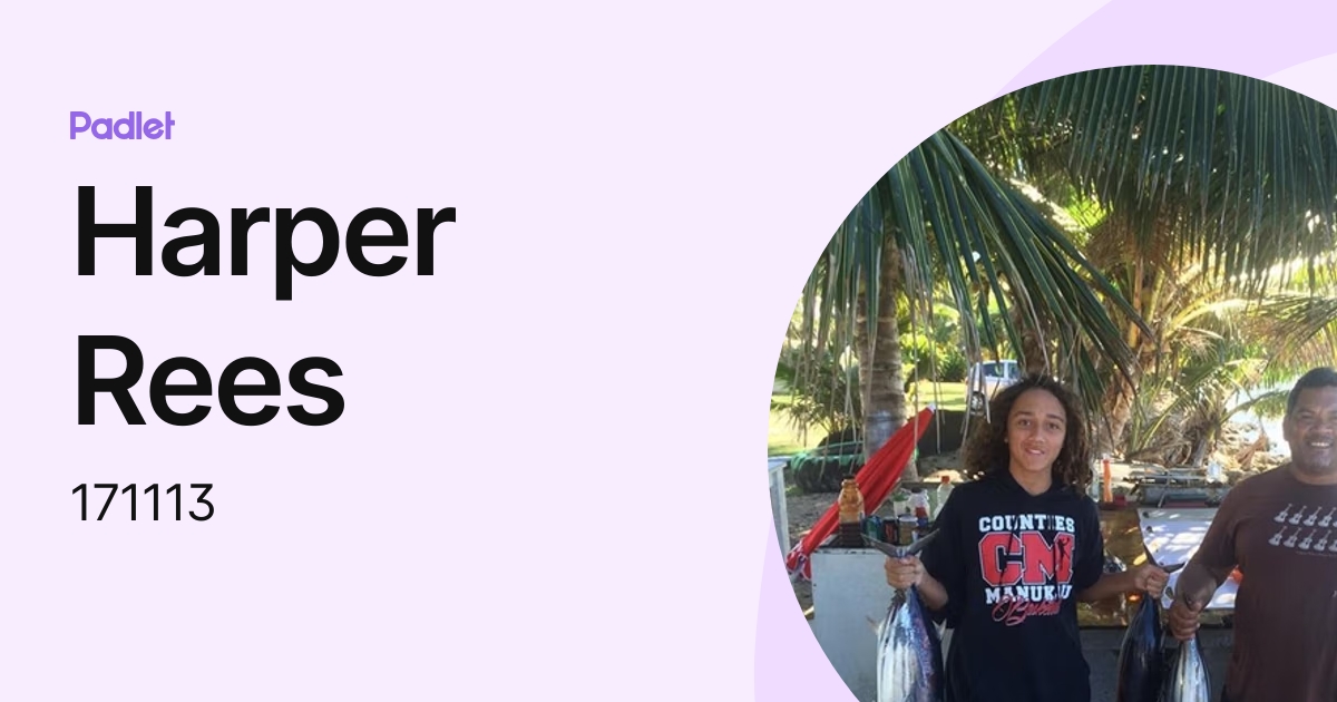 Harper Rees (171113) profile | Padlet