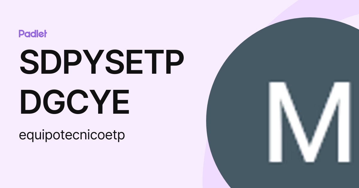 SDPYSETP DGCYE (equipotecnicoetp) perfil | Padlet
