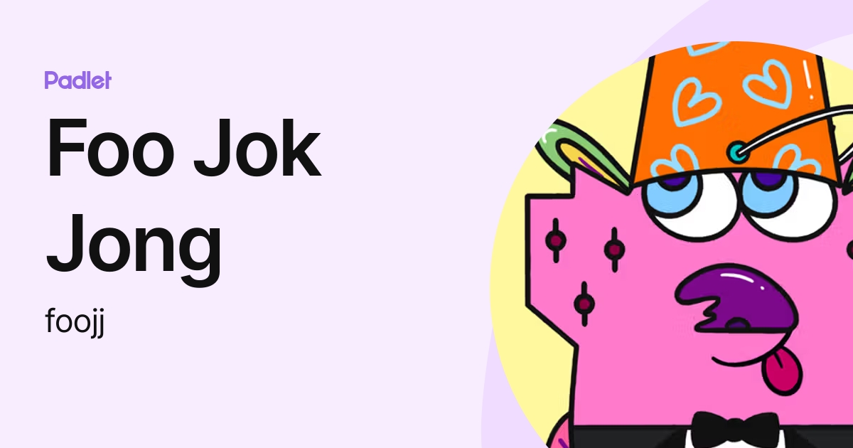 Foo Jok Jong (foojj) profile | Padlet