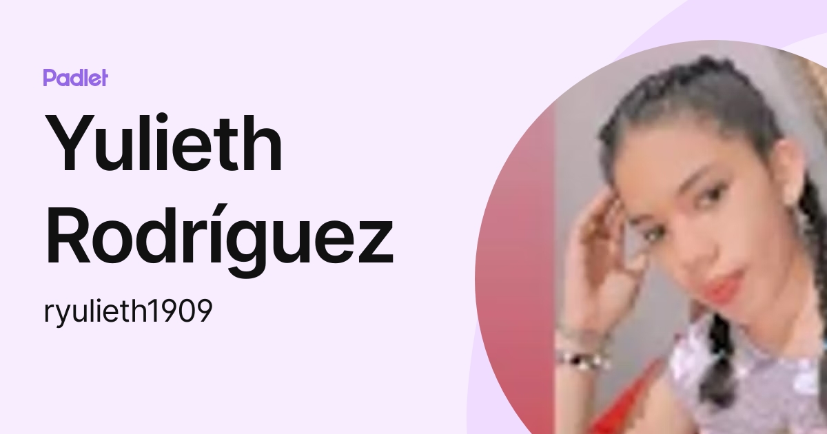 Yulieth Rodríguez (ryulieth1909) perfil | Padlet