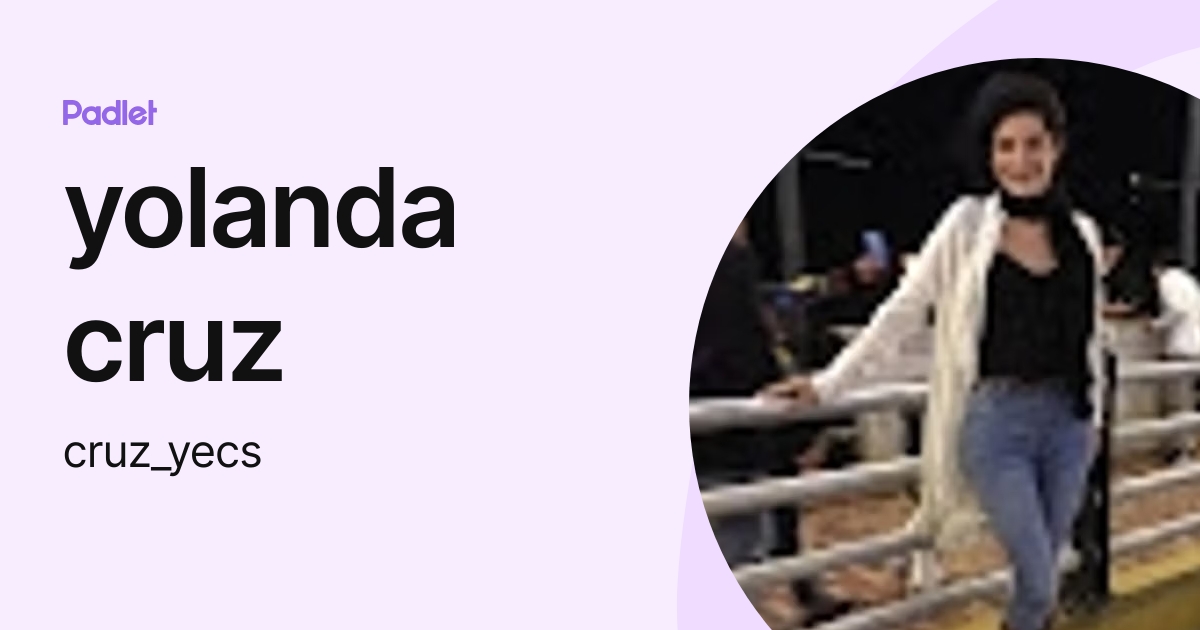 yolanda cruz (cruz_yecs) perfil | Padlet