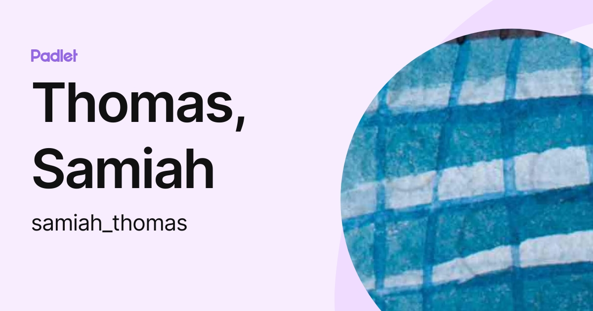 Thomas, Samiah (samiah_thomas) profile | Padlet