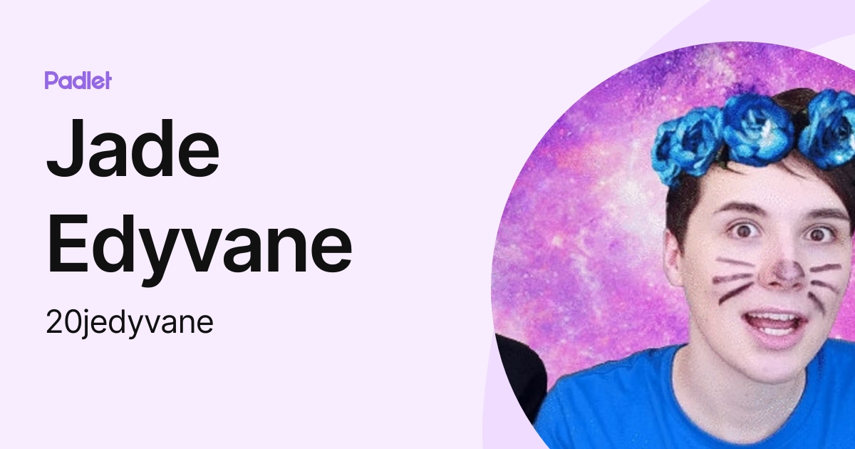 Jade Edyvane (20jedyvane) profile | Padlet