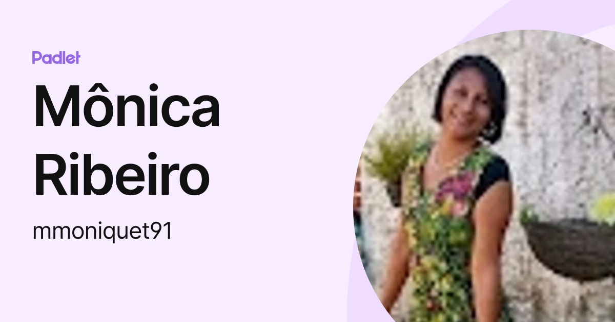 Mônica Ribeiro (mmoniquet91) profile | Padlet