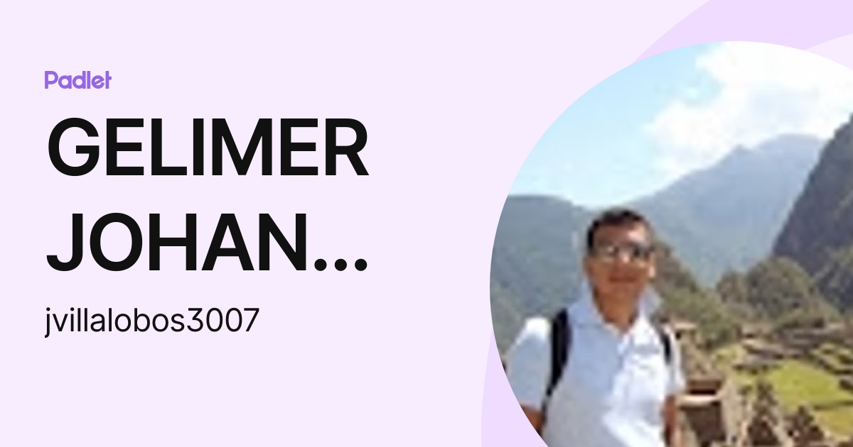 GELIMER JOHAN VILLALOBOS AYALA (jvillalobos3007) profile | Padlet