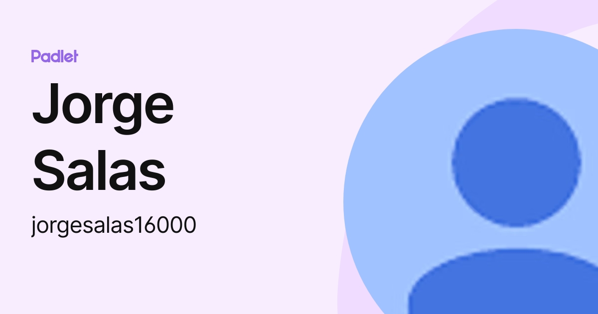 Jorge Salas (jorgesalas16000) profile | Padlet