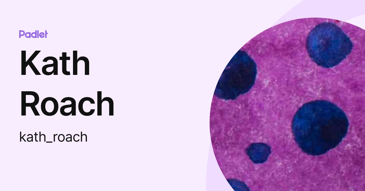 Kath Roach (kath_roach) profile | Padlet