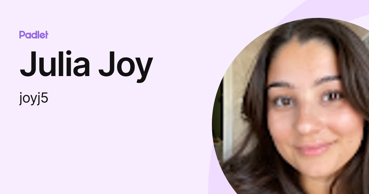 Julia Joy (joyj5) profile | Padlet