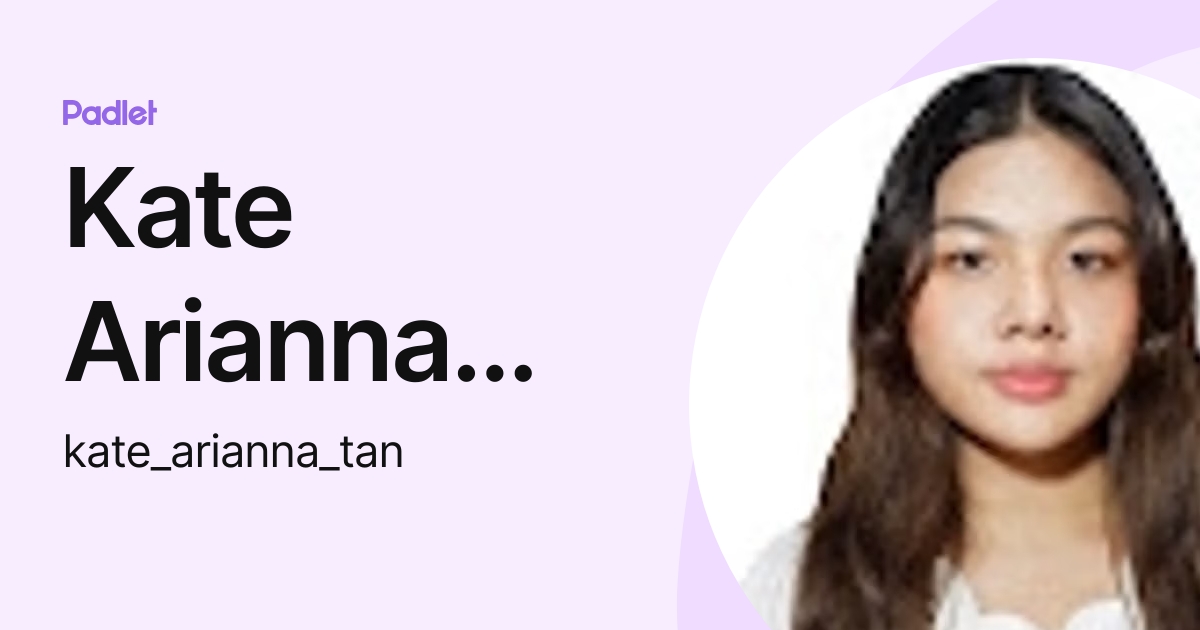Kate Arianna Tan (kate_arianna_tan) profile | Padlet