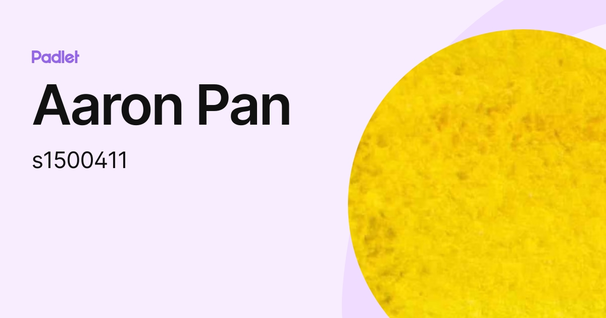 Aaron Pan (s1500411) profile | Padlet