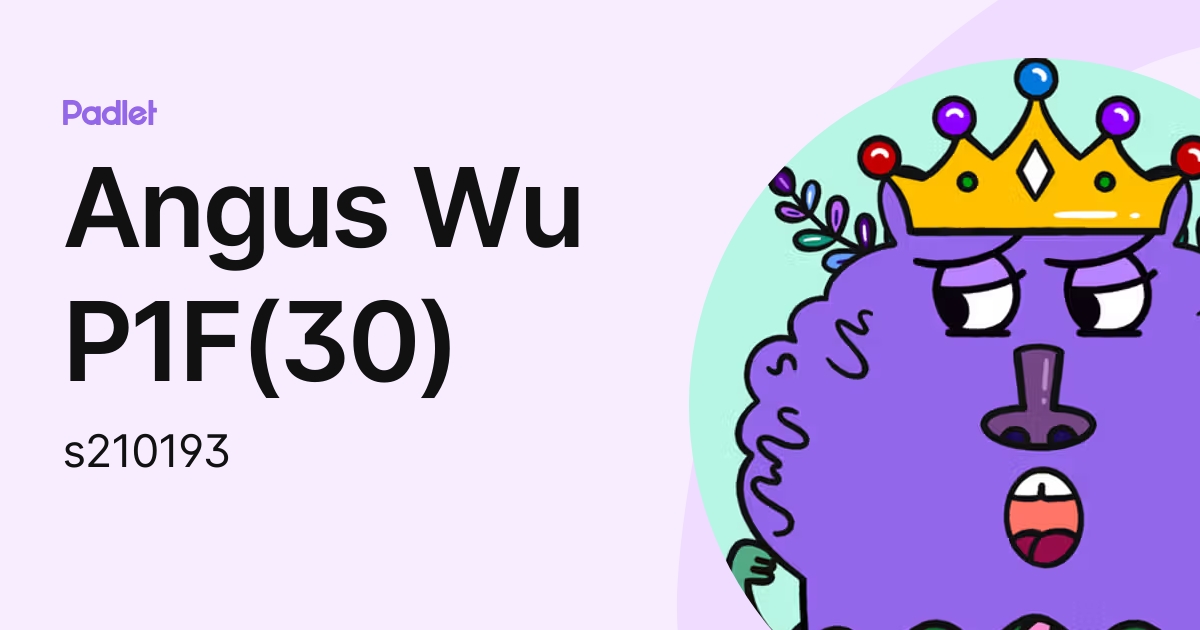 Angus Wu P1F(30) (s210193) profile | Padlet