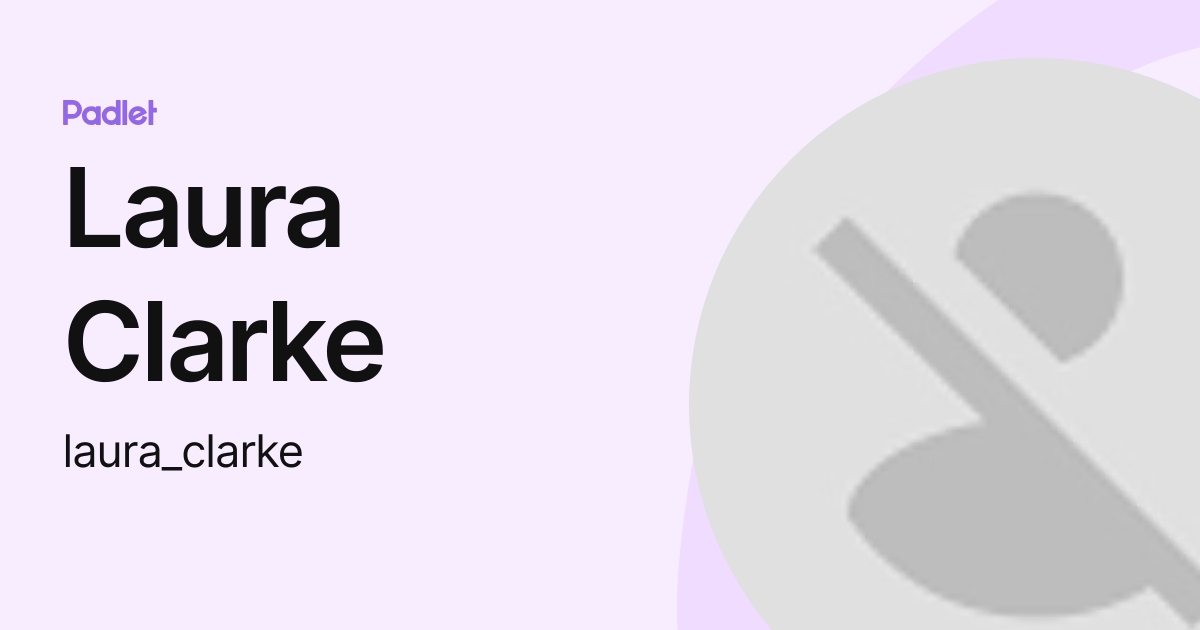 Laura Clarke (laura_clarke) profile | Padlet