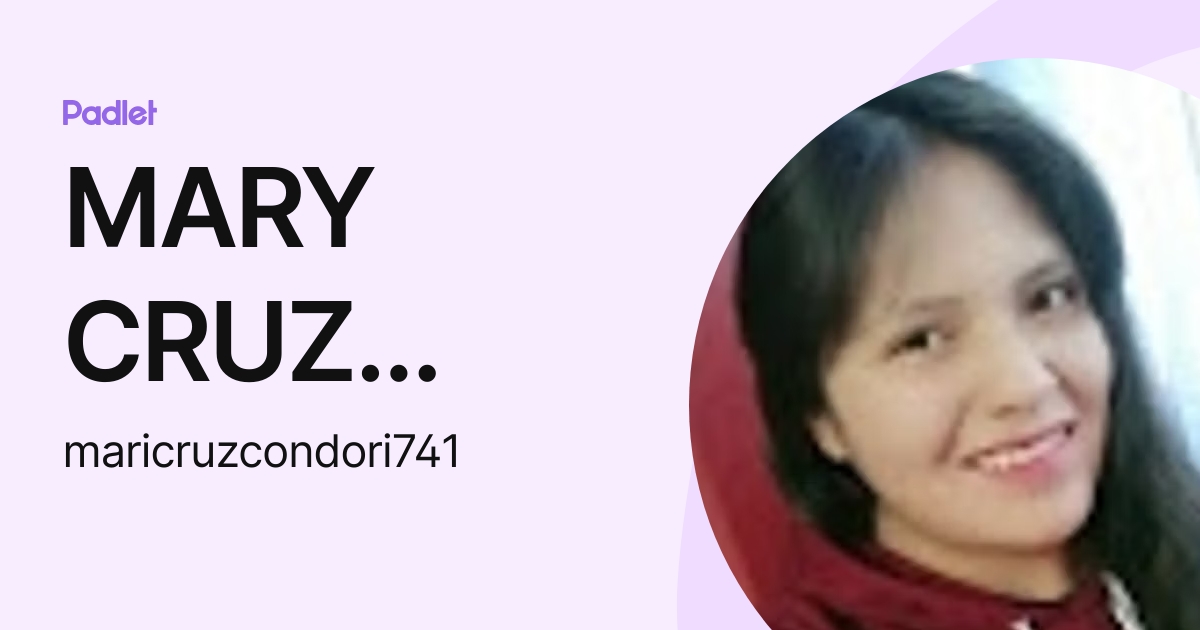 MARY CRUZ MAMANI CONDORI (maricruzcondori741) perfil | Padlet
