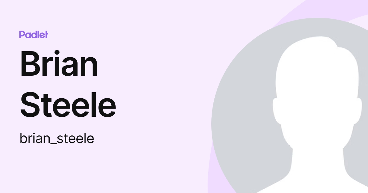 Brian Steele (brian_steele) profile | Padlet