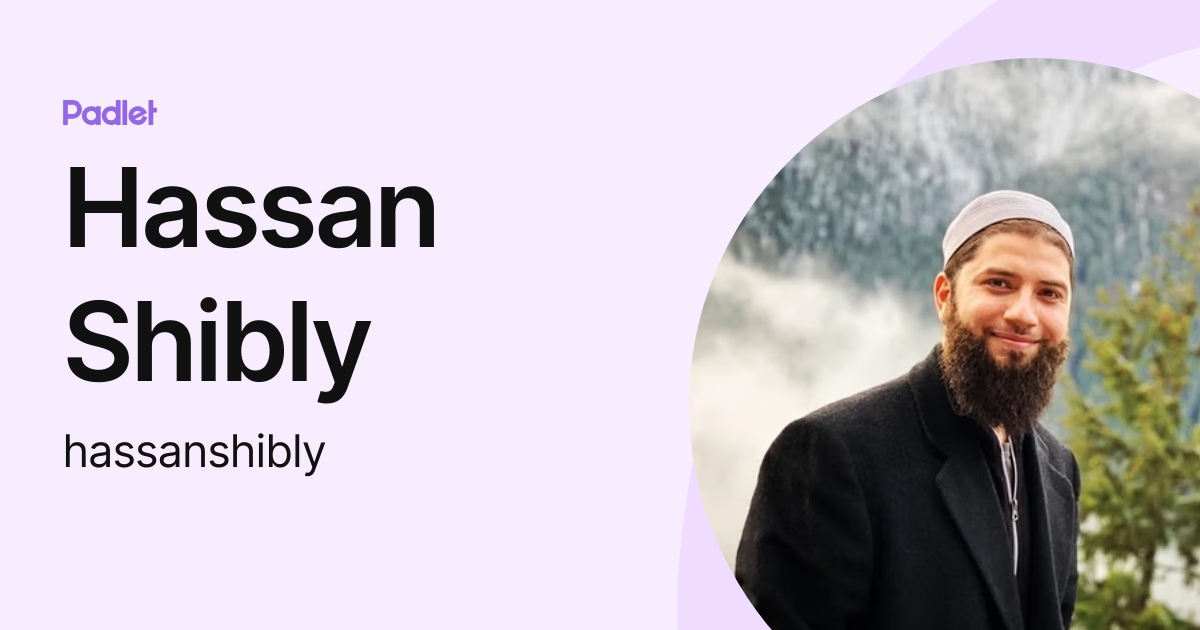 Hassan Shibly (hassanshibly) profile | Padlet