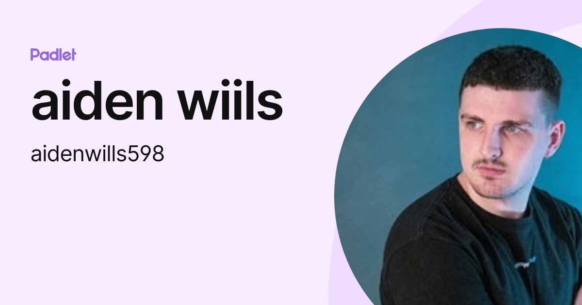 aiden wiils (aidenwills598) profile | Padlet